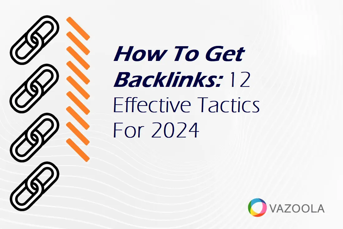 How to Get Backlinks: 12 Ways to Create Backlinks in 2025